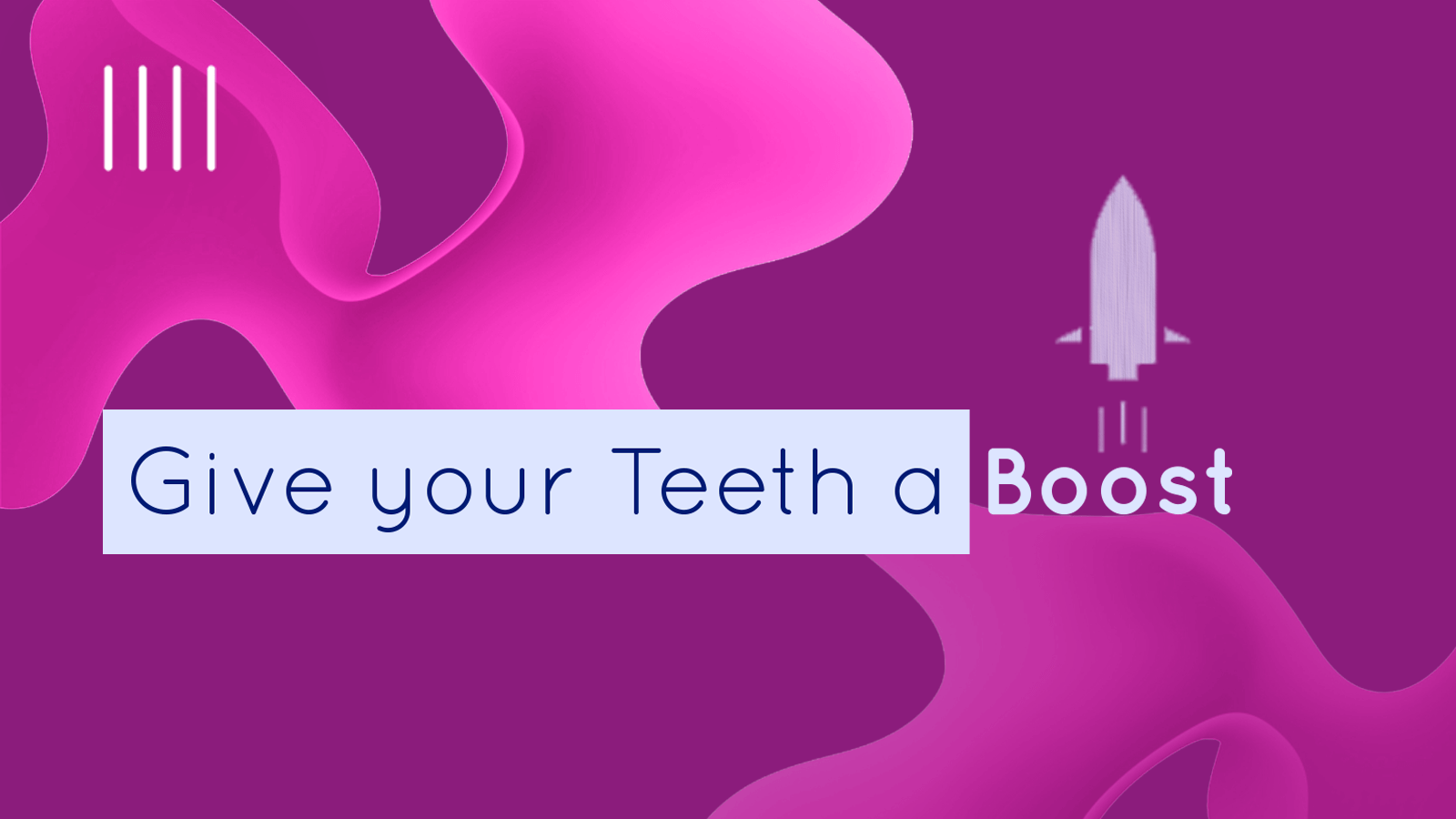Give Your Teeth a Boost - Smile Stories